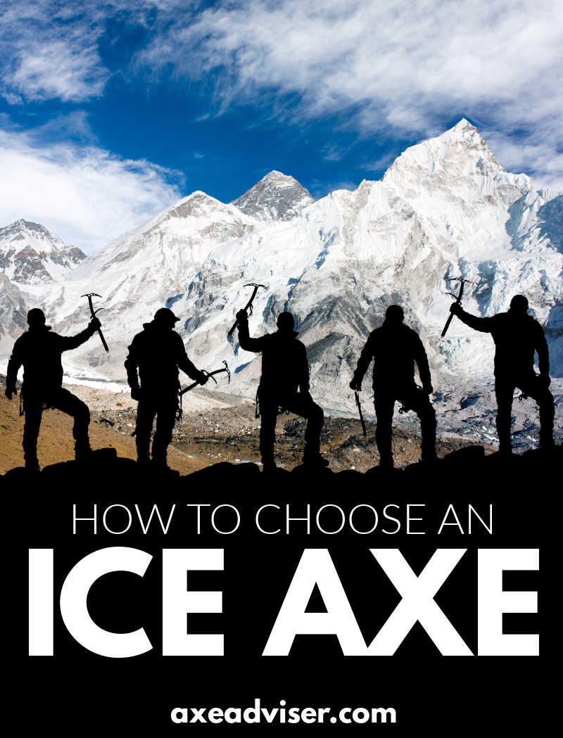 How To Choose An Ice Axe – Essential Guide For 2023 - Axe Adviser